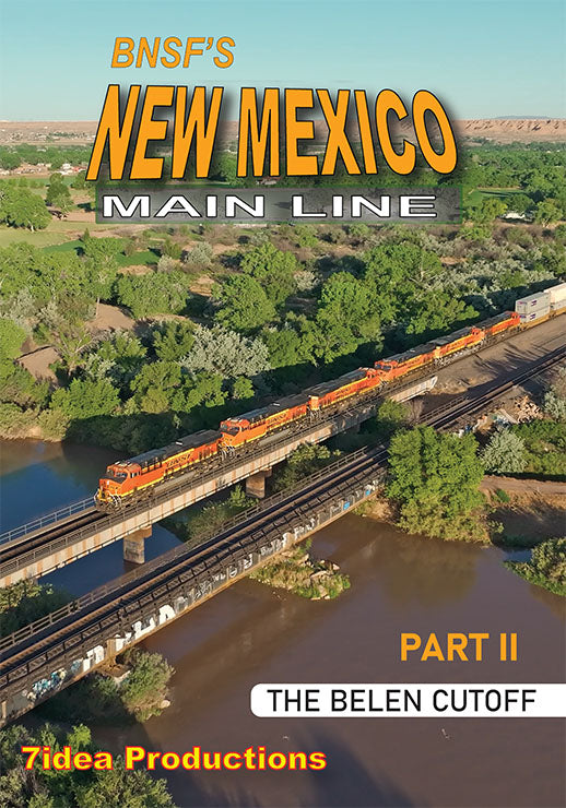 BNSF's New Mexico Main Line Part II - The Belen Cutoff – 7idea Productions