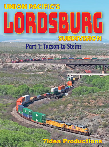 Union Pacific's Lordsburg Subdivision Part 1 – 7idea Productions