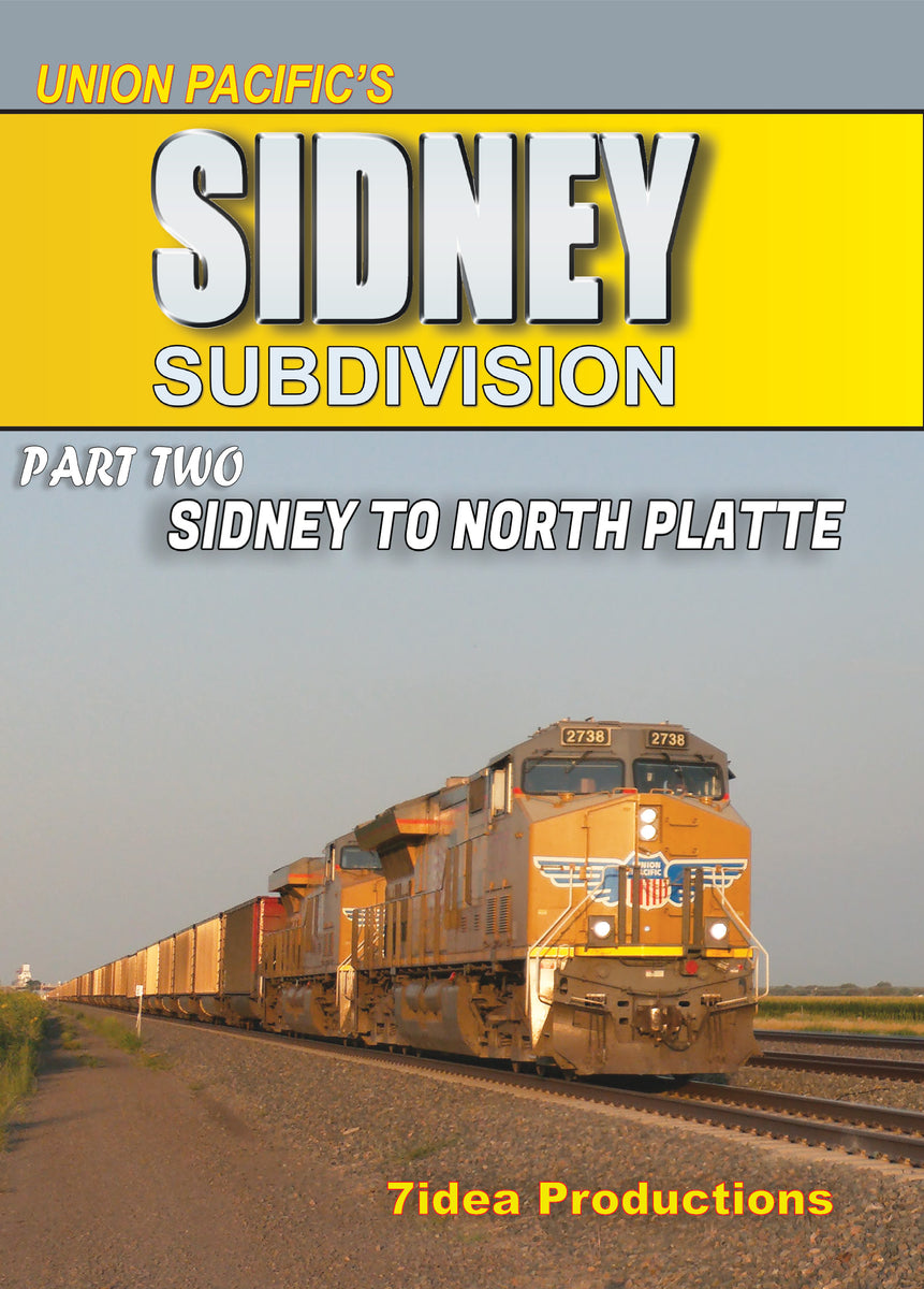 Union Pacific's Sidney Subdivision Part 2 – 7idea Productions